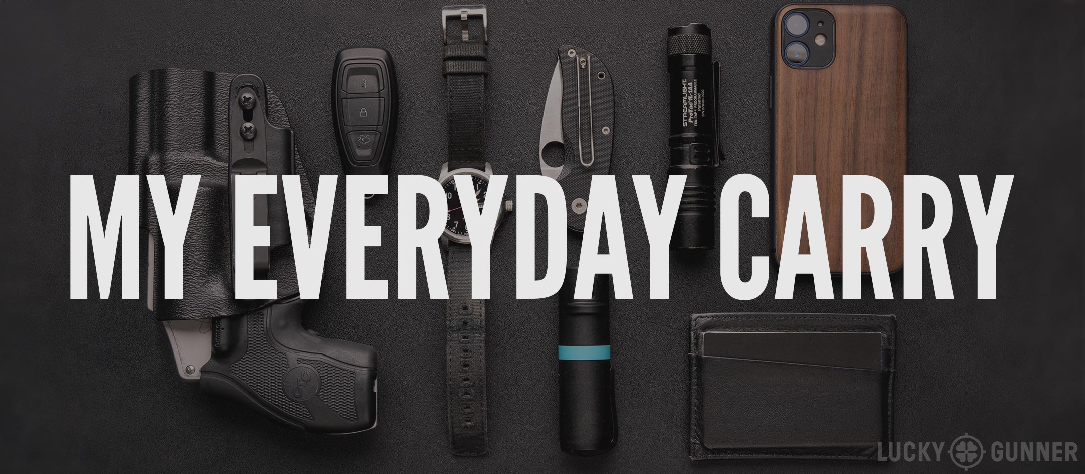 My Everyday Carry Gear and Why It's "Wrong" - Lucky Gunner Lounge