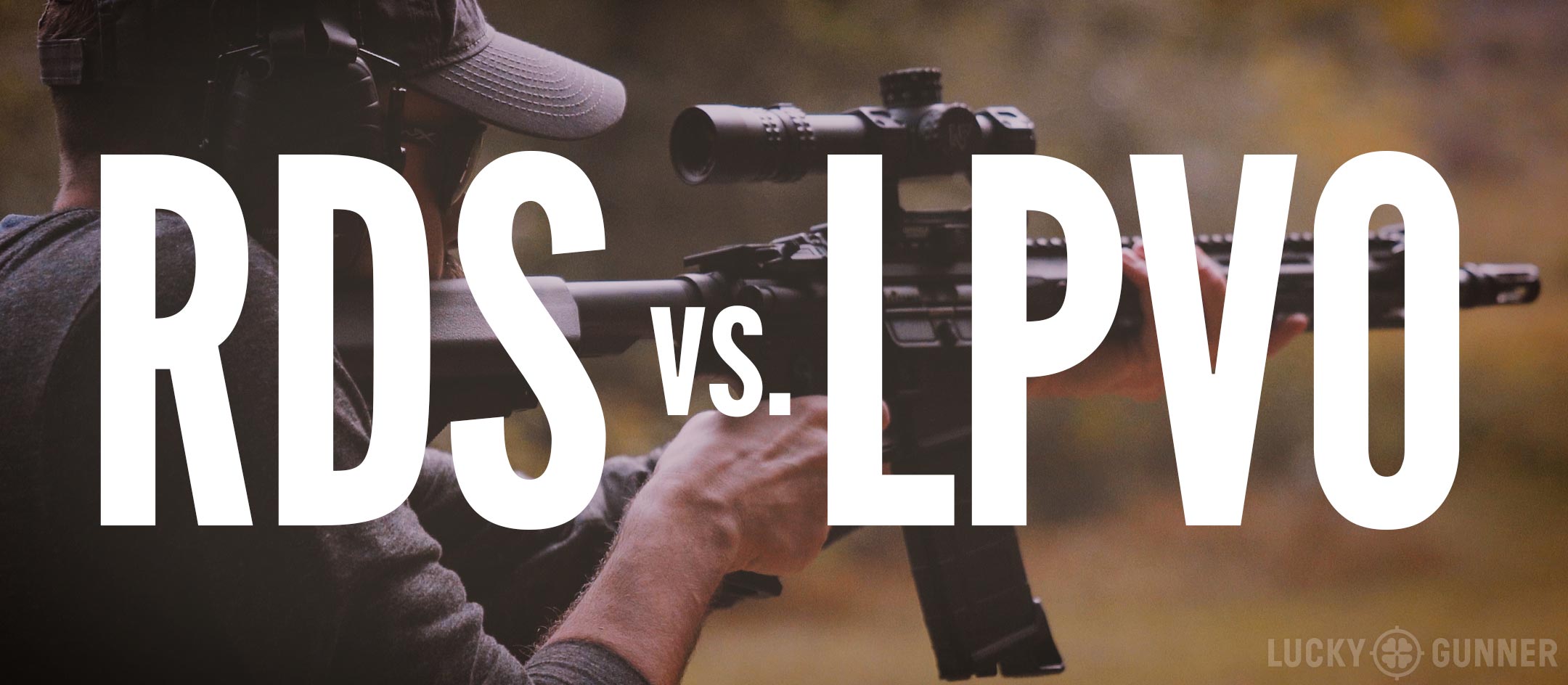 Red Dot Sights versus Scopes [LPVO] - Lucky Gunner Lounge