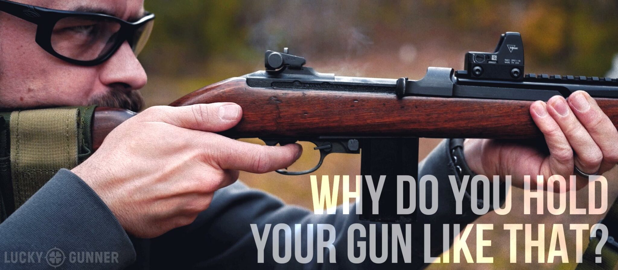 Why Do You Hold Your Gun Like That? - Lucky Gunner Lounge
